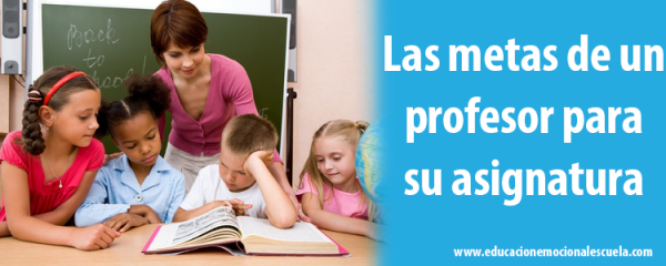 Las metas de un profesor para su asignatura – Educación Emocional en la ...